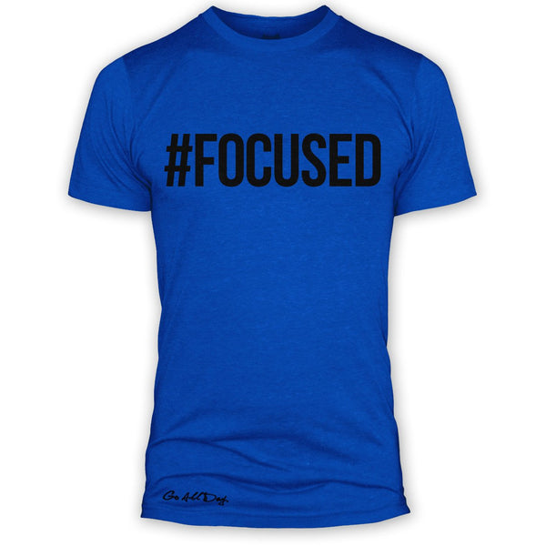 "#FOCUSED" Signature Series Tee Poly/Cotton (Blue) - GO ALL DAY ...